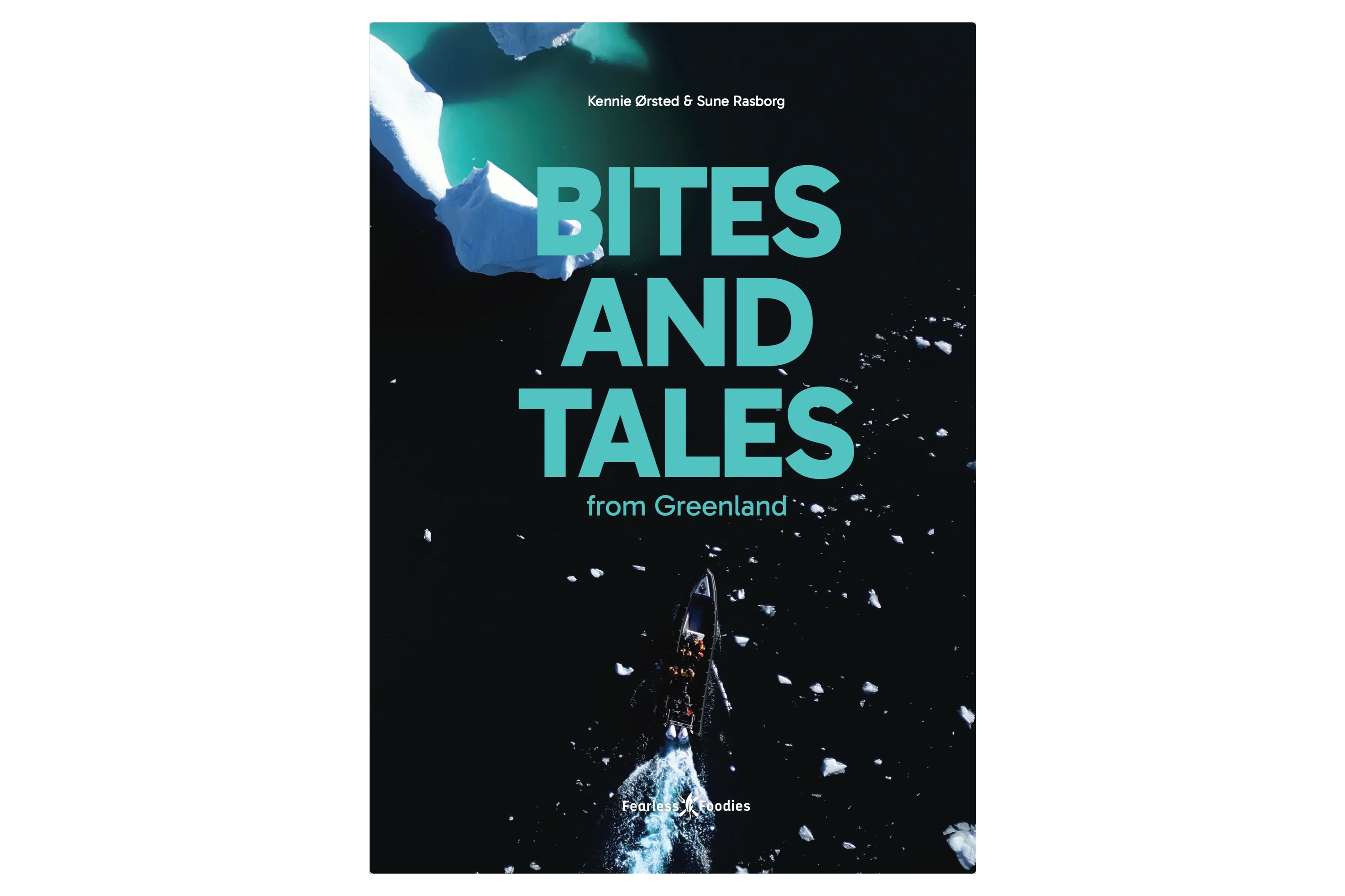 Bites and tales from Greenland af Kennie Ørsted og Sune Rasborg